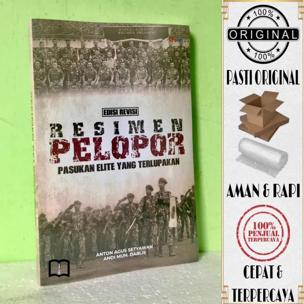 Jual Buku Resimen Pelopor - Pasukan Elite Yang Terlupakan - Anton Agus Setyawan & Andi Muh ...