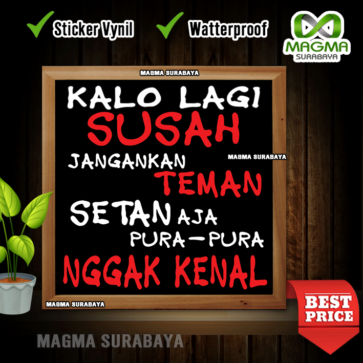 Jual Stiker KALO LAGI SUSAH jangankan teman setan aza pura -pura lupa ...