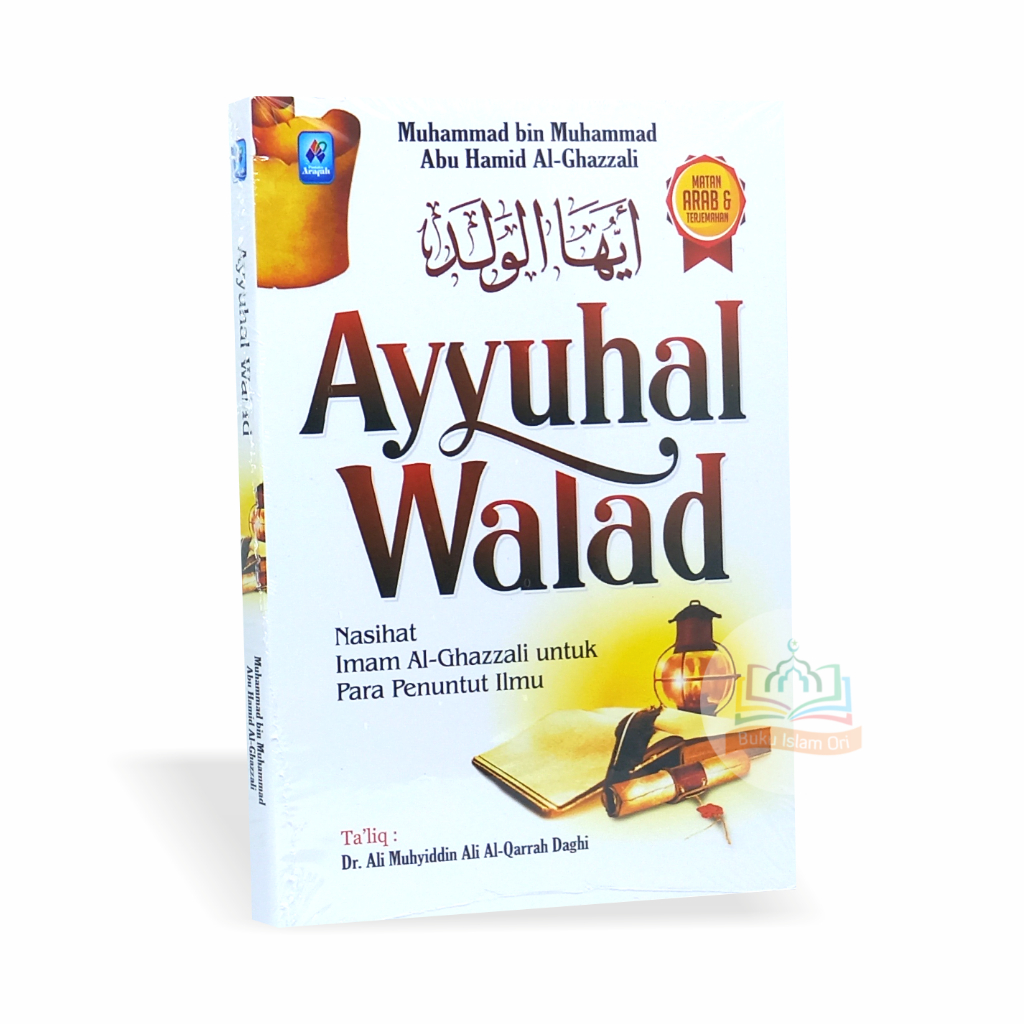 Jual Ayyuhal Walad - Imam Al-Ghazali - Nasihat untuk Para Penuntut Ilmu ...