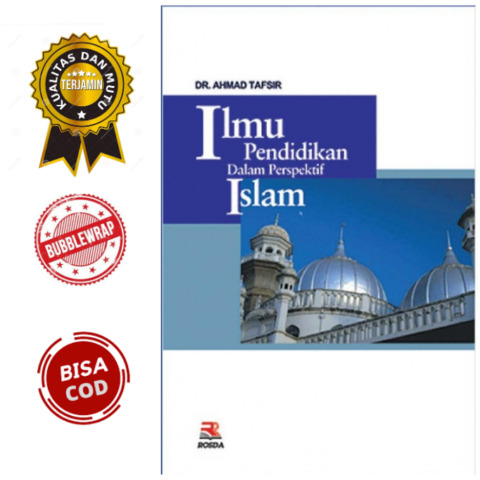 Jual Buku Ilmu Pendidikan dalam Perspektif Islam - Prof. Dr. Ahmad Tafsir | Shopee Indonesia