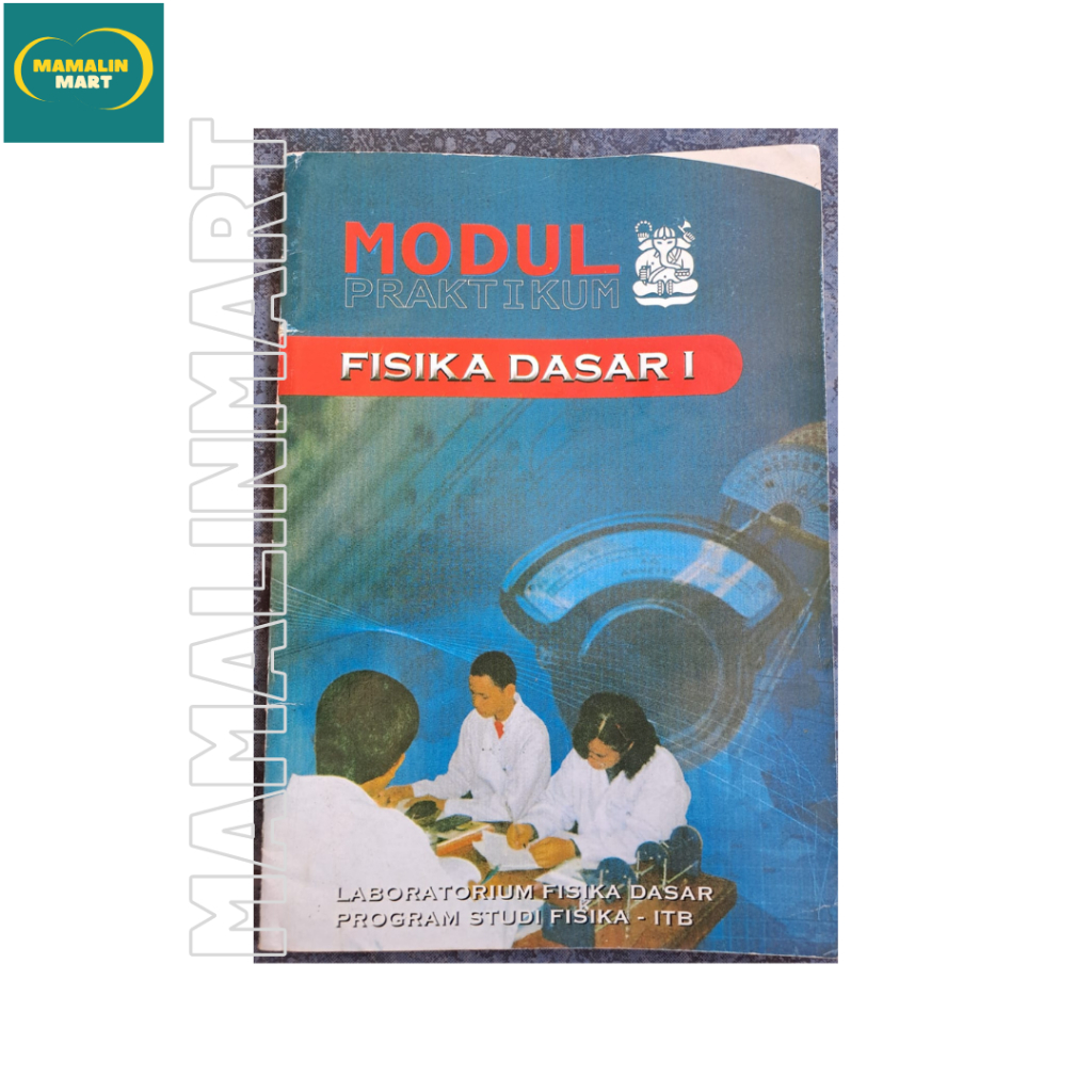 Jual Buku Modul Praktikum Fisika Dasar I, karya Laboratorium Fisika Dasar Program Studi Fisika ...