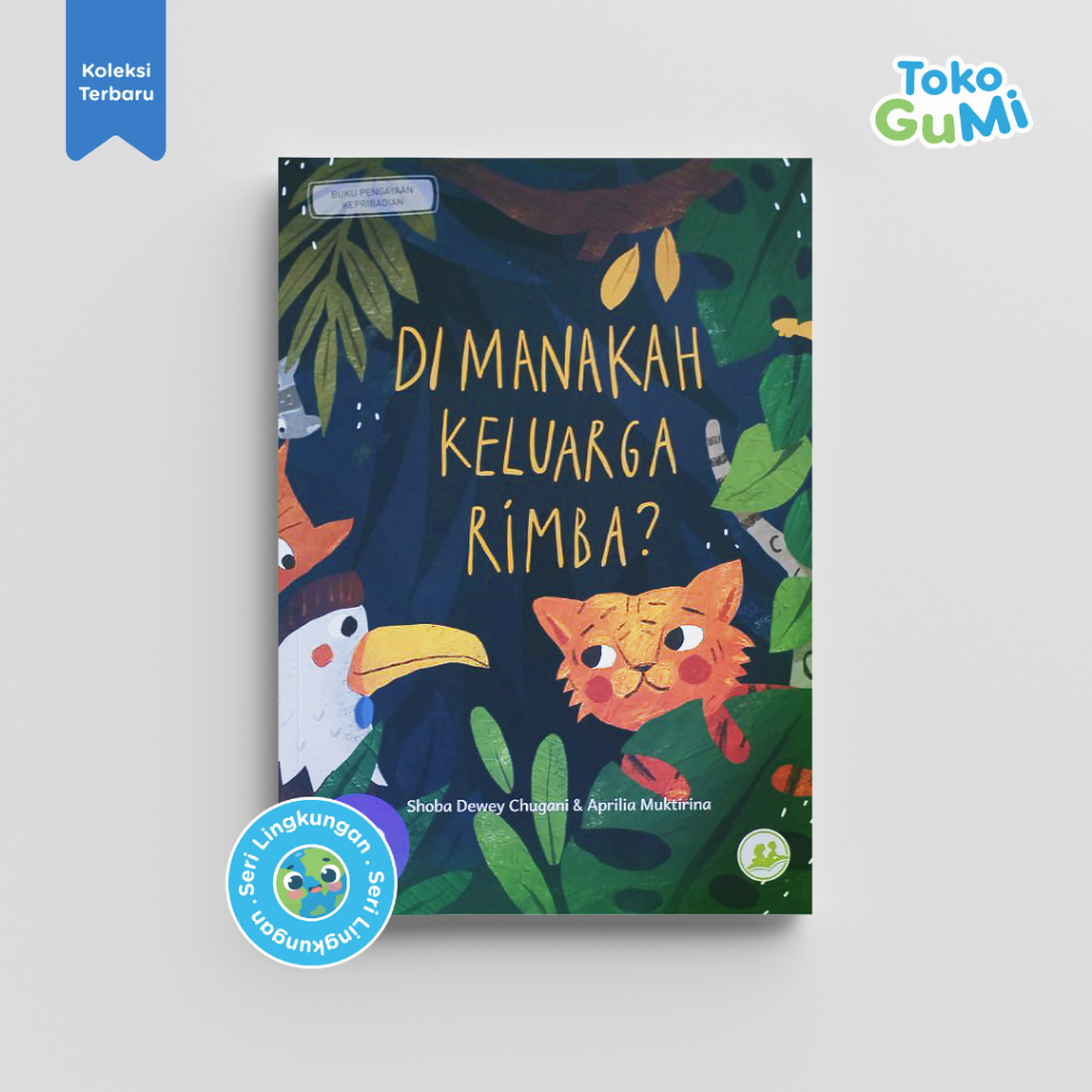 Jual Gurubumi Buku Cerita Anak Seri Lingkungan: Dimanakah Keluarga ...