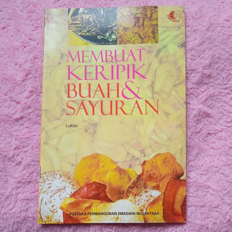 Jual Buku MEMBUAT KERIPIK BUAH & SAYURAN | Shopee Indonesia Jual Buku MEMBUAT KERIPIK BUAH & SAYURAN | Shopee Indonesia
