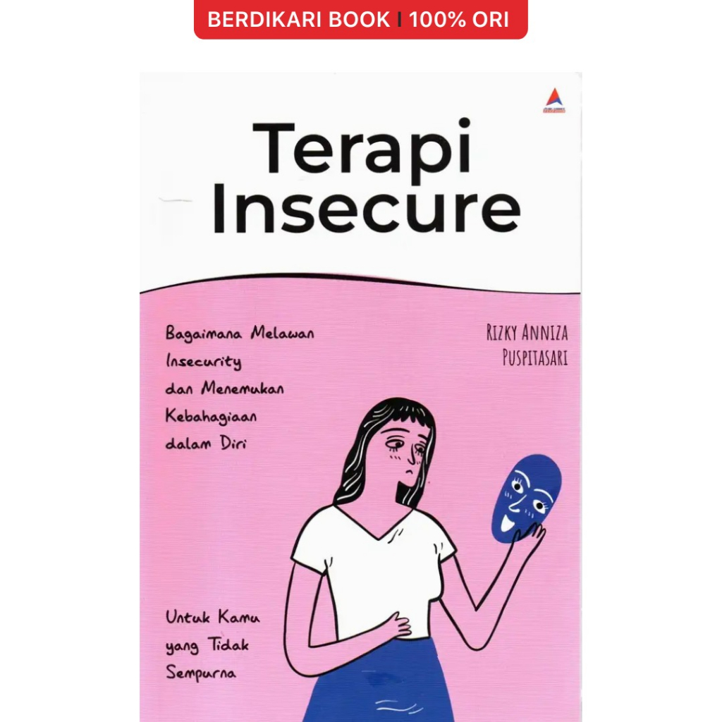 Jual Berdikari - TERAPI INSECURE: Bagaimana Melawan Insecurity dan ...