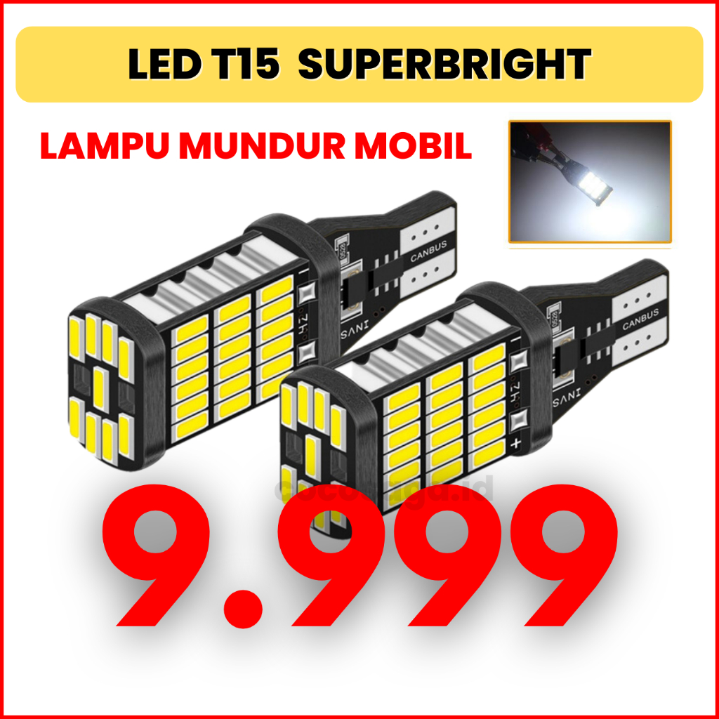 Jual Lampu Mundur LED SUPERBRIGHT Mobil - T10 T15 W16W 4014 45smd CANBUS - (LAMPU MUNDUR MOBIL ...