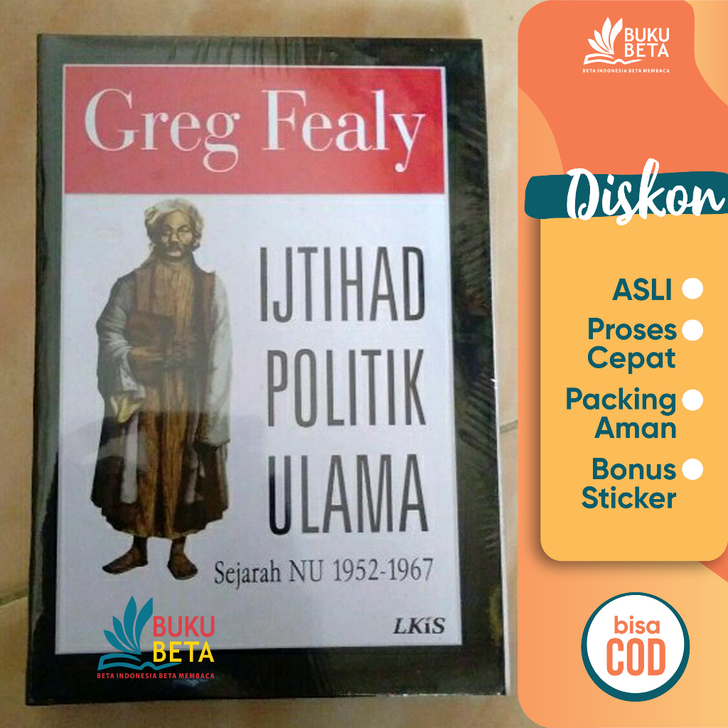 Jual Ijtihad Politik Ulama, Sejarah NU 1952 - 1967 - Greg Fealy ...