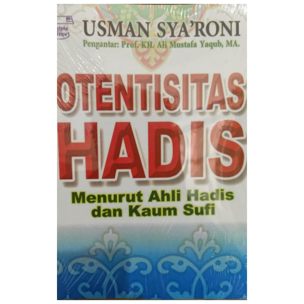 Jual Otentisitas Hadis Menurut Ahli Hadis dan Kaum Sufi - Usman Syaroni ...