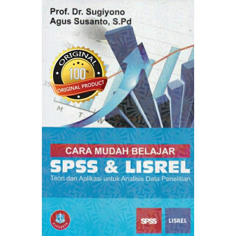 Jual Cara Mudah Belajar SPSS dan LISREL- Prof.Dr.Sugiyono | Shopee ...
