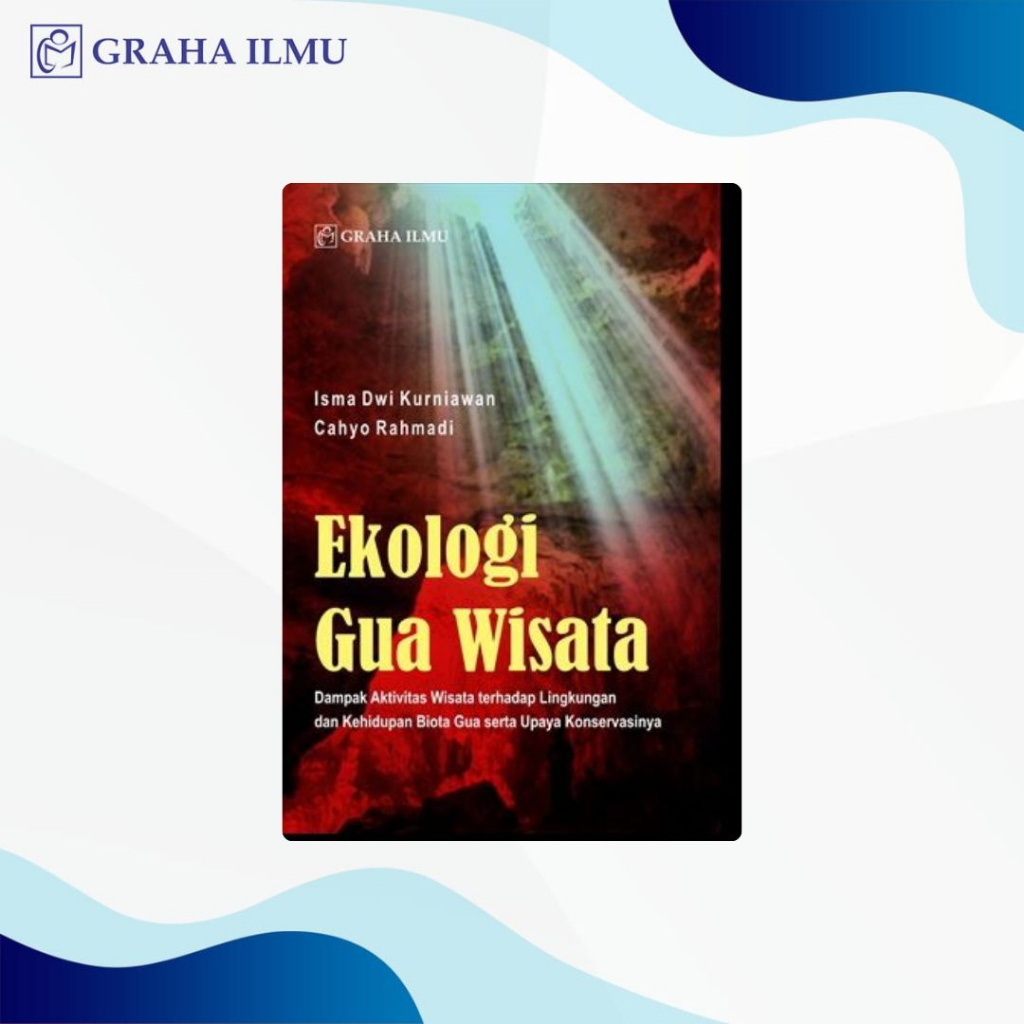Jual Ekologi Gua Wisata; Dampak Aktivitas Wisata terhadap Lingkungan dan Kehidupan Biota Gua ...
