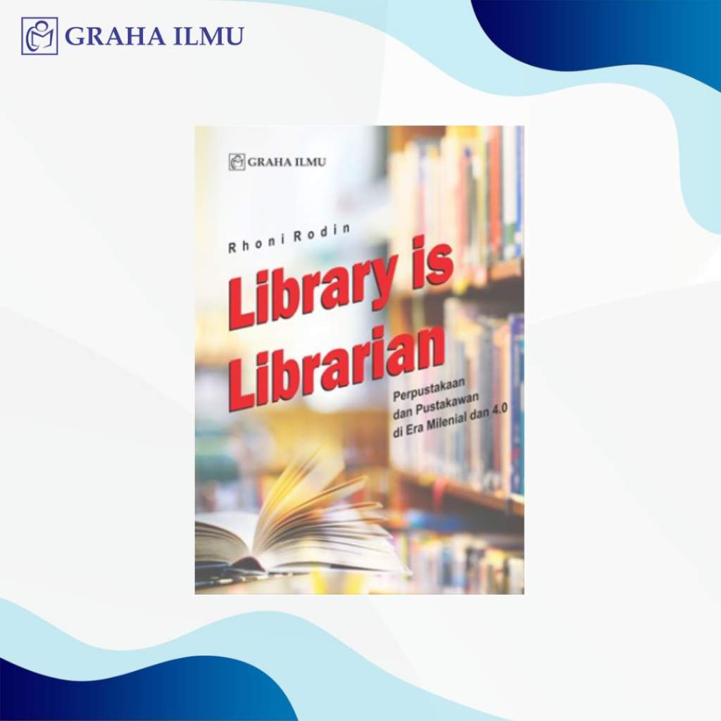 Jual Library is Librarian; Perpustakaan dan Pustakawan di Era Milenial ...