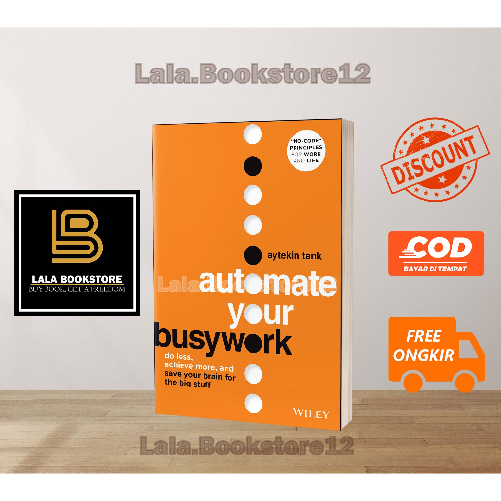 Jual Automate Your Busywork: Do Less, Achieve More, and Save Your Brain for the Big Stuff ...