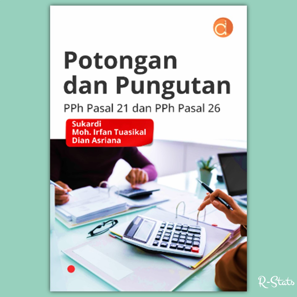 Jual Buku Pajak Penghasilan PPh 21 dan PPh 26 - Potongan dan Pungutan ...