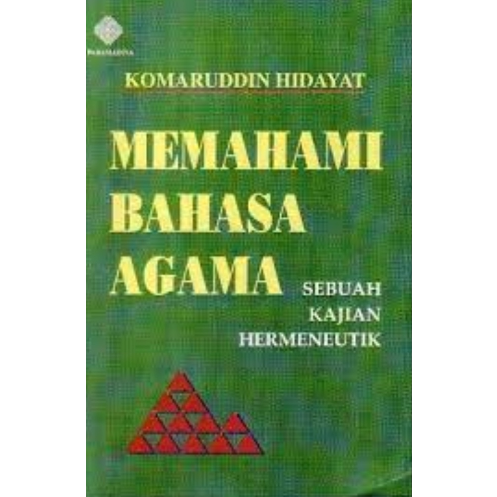Jual Memahami Bahasa Agama Sebuah Kajian Hermeneutik - Komaruddin ...