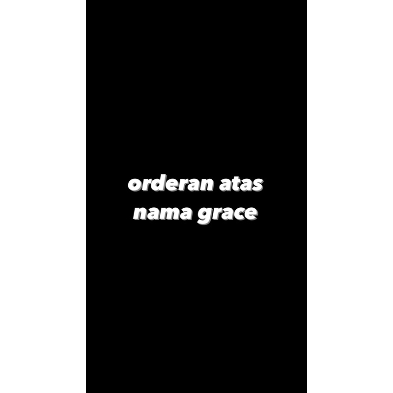 Jual Orderan atas nama Grace | Shopee Indonesia
