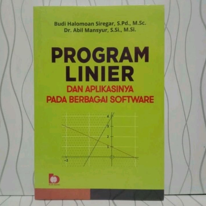 Jual BUKU PROGRAM LINEAR DAN APLIKASINYA PADA BERBAGAI SOFTWARE ' BA ...
