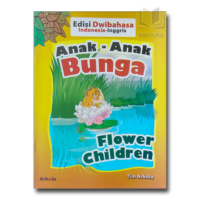 Jual Anak Anak Bunga - Flower Children oleh Tim Arkola - Buku Cerita ...
