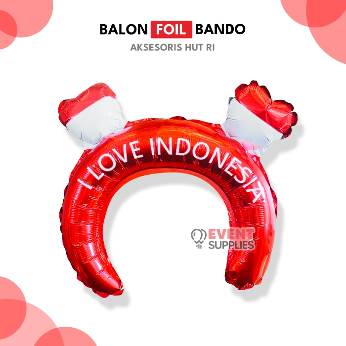 Jual Balon Foil HUT-RI Dirgahayu Merah Putih Hiasan Bando / Tongkat ...