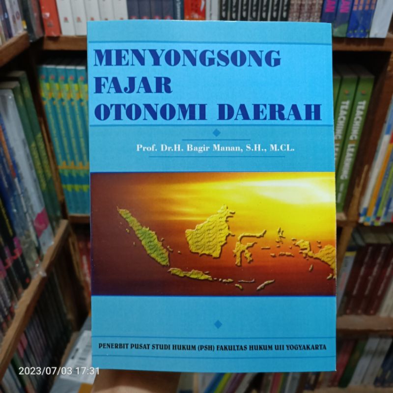 Jual BUKU MENYONGSONG FAJAR OTONOMI DAERAH. Prof. Dr. H. BAGIR MANAN ...