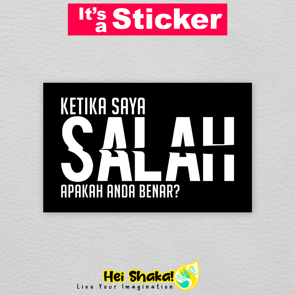 Jual Stiker Ketika Saya Salah Apakah Anda Benar Sticker Kata Motivasi ...