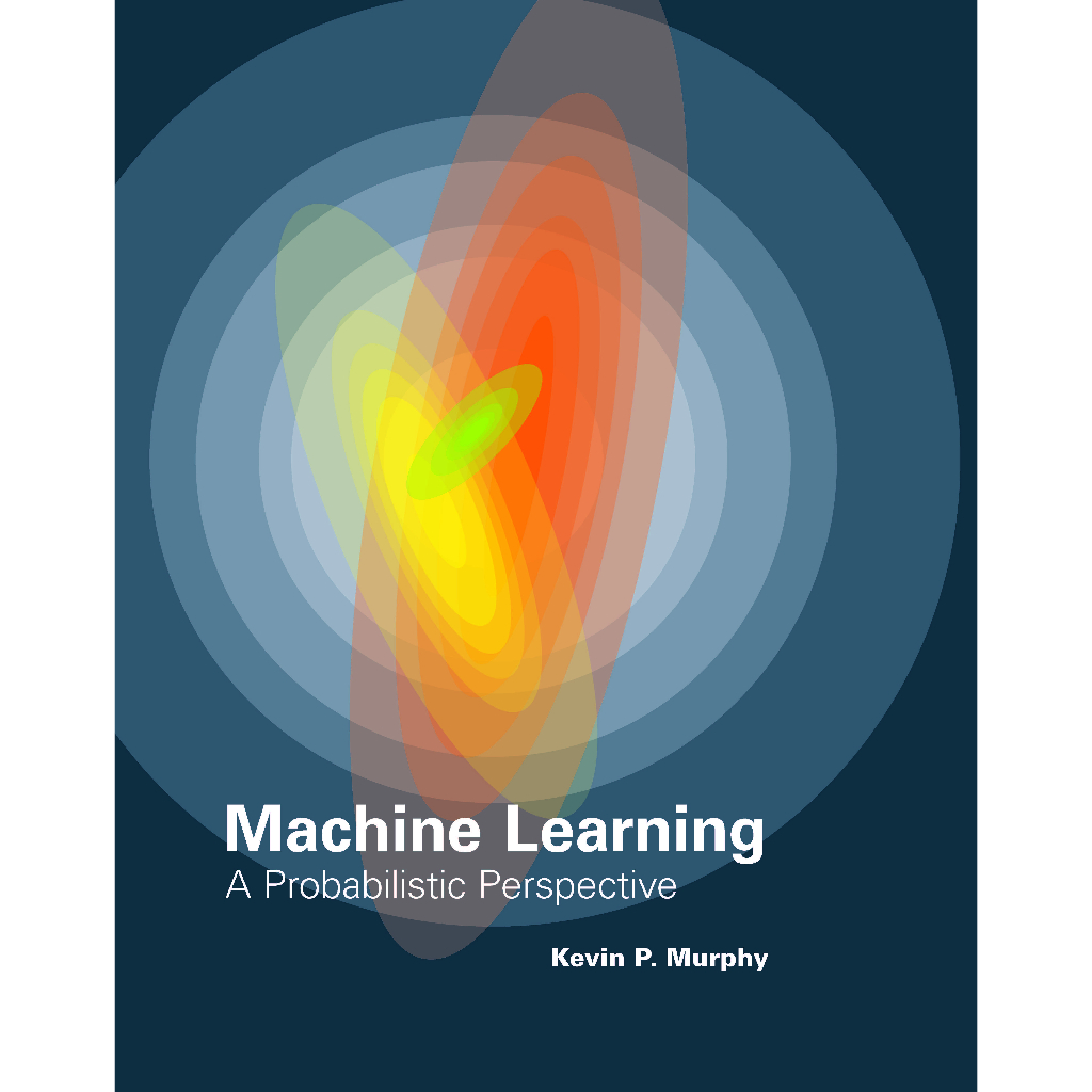 Jual Buku Machine Learning A Probabilistic Perspective by Kevin P ... Jual Buku Machine Learning A Probabilistic Perspective by Kevin P ...