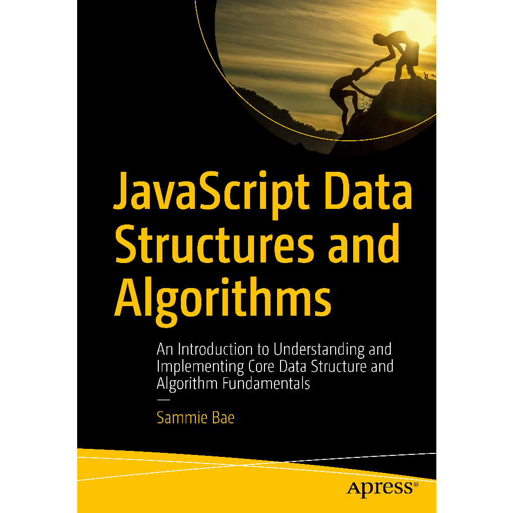 Jual Buku Sammie Bae - JavaScript Data Structures and Algorithms_ An Introduction to ...