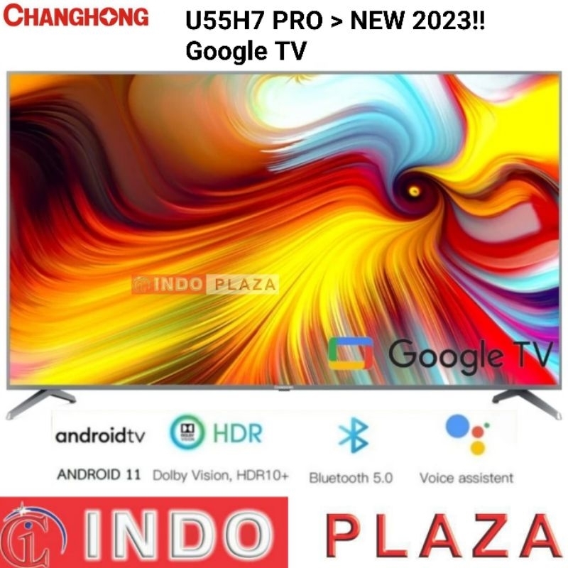Jual TV CHANGHONG 55 inc U55H7 Pro 4K UHD GOOGLE TV | Shopee Indonesia