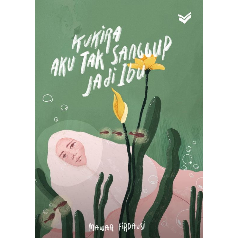 Jual Buku | Buku Linimasa | Kukira Aku Tak Sanggup Jadi Ibu - karya ...