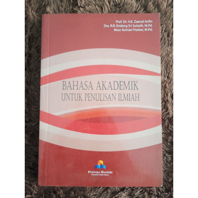 Jual Bahasa Akademik Untuk Penulisan Ilmiah || Prof. Dr. H.E. Zainal Arifin & Dra. R.R. Endang ...
