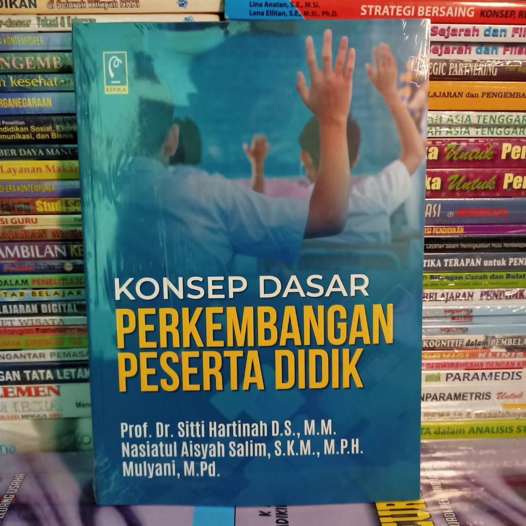 Jual Buku Konsep Dasar Perkembangan Peserta Didik - Prof. Dr. Sitti Hartinah, Dkk Refika Aditama ...