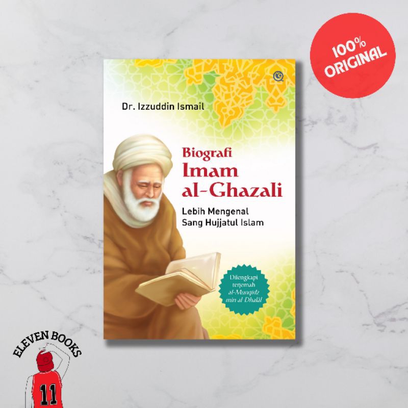 Jual Buku Biografi Imam al-Ghazali (Lebih Mengenal Sang Hujjatul Islam) - Dr. Izzuddin Ismail ...