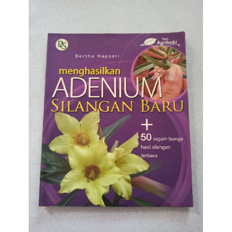 Jual Agrihobi. Buku Hobby Adenium Silangan Baru, Bertha Hapsari. Buku ...