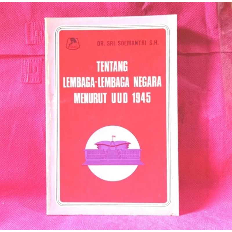 Jual Tentang Lembaga Lembaga Negara Uud 1945 Dr Sri Soemantri Shopee Indonesia 