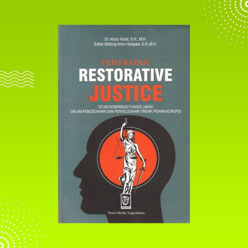 Jual Buku Penerapan Restorative Justice : Studi Komparasi Fungsi Jaksa dalam Pencegahan dan ...