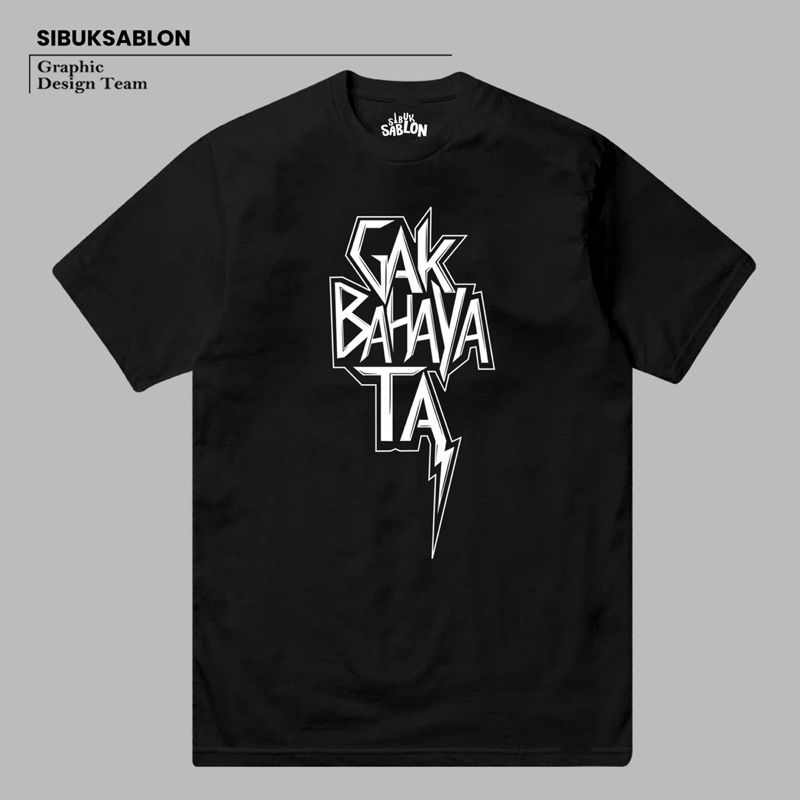 Jual KAOS CUSTOM - GAK BAHAYA TAH | SIBUK SABLON | Shopee Indonesia