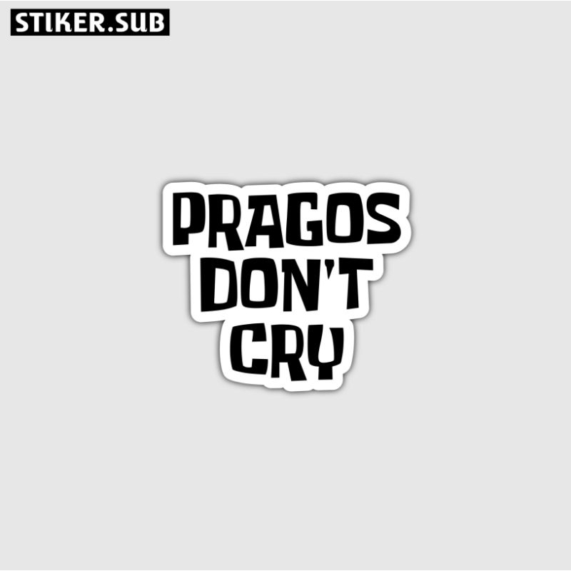Jual Stiker sticker viral "PRAGOS DON'T CRY" | Shopee Indonesia