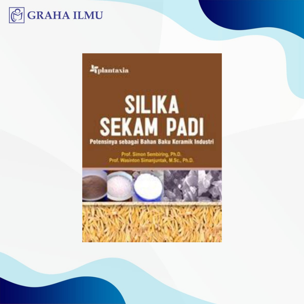Jual Silika Sekam Padi; Potensinya sebagai Bahan Baku Keramik Industri ...