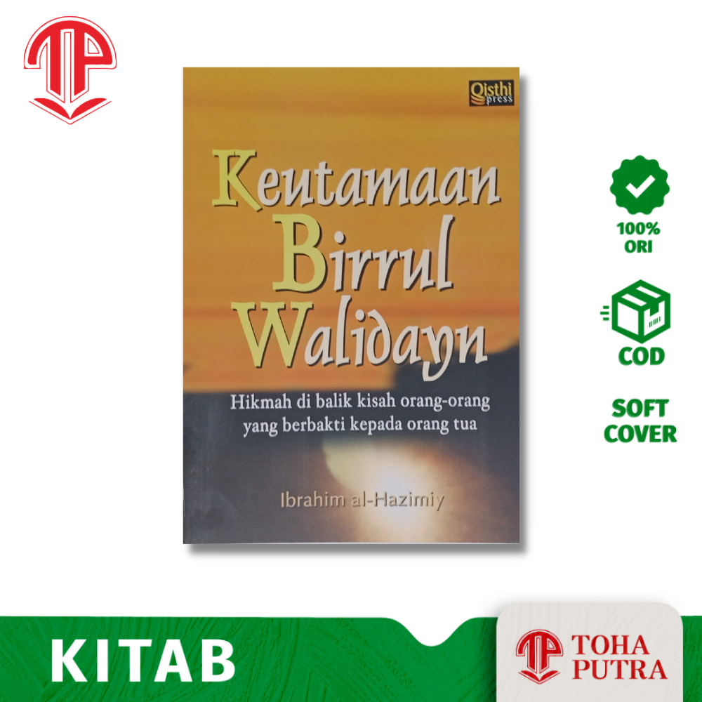 Jual KEUTAMAAN BIRRUL WALIDAYN ( QISTHI PRESS ) IBRAHIM AL-HAZIMIY ...