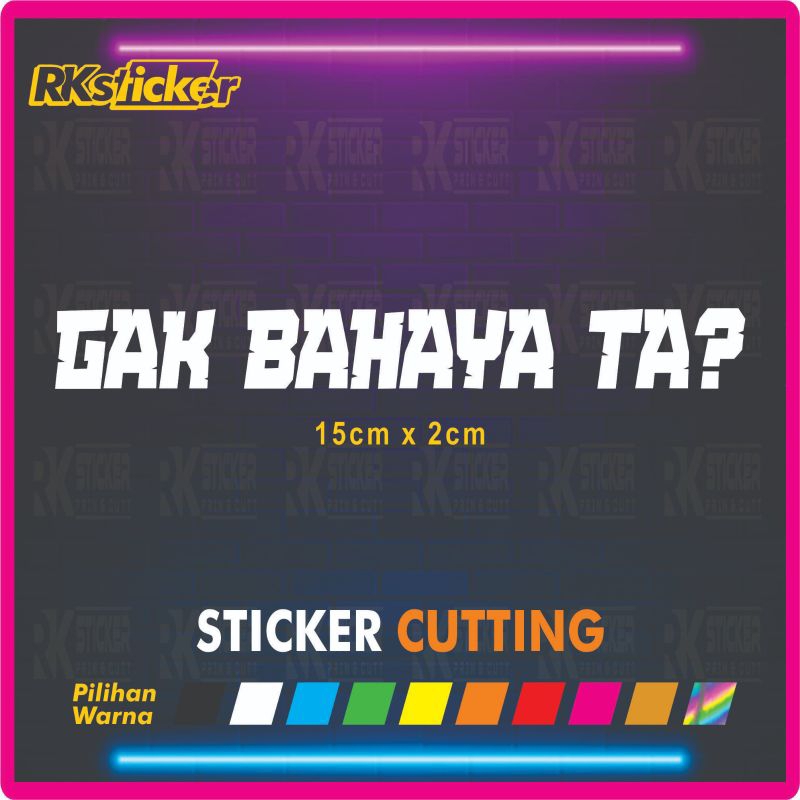 Jual STIKER GAK BAHAYA TA? STICKER CUTTING VIRAL | Shopee Indonesia