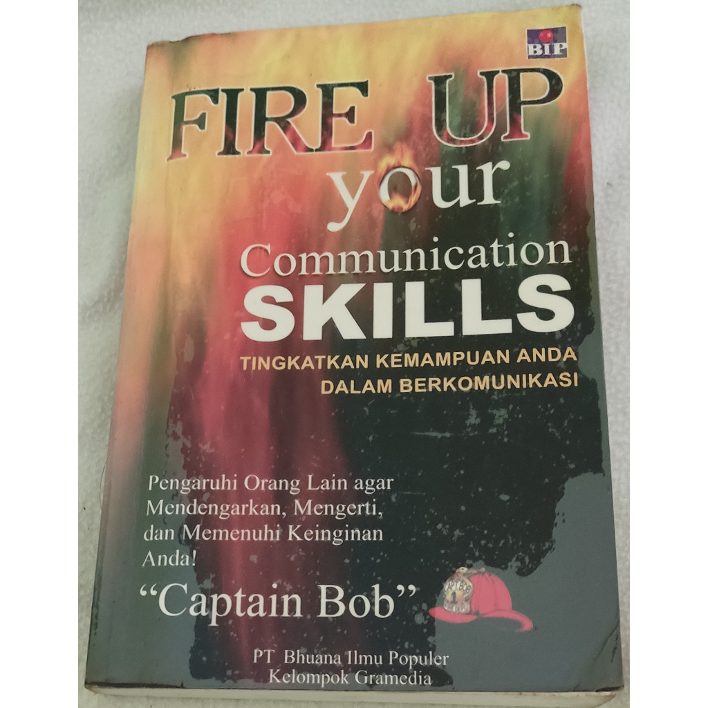 Jual Fire Up Your Communication Skills Captain Bob Tingkatkan kemampuan anda dalam berkomunikasi ...