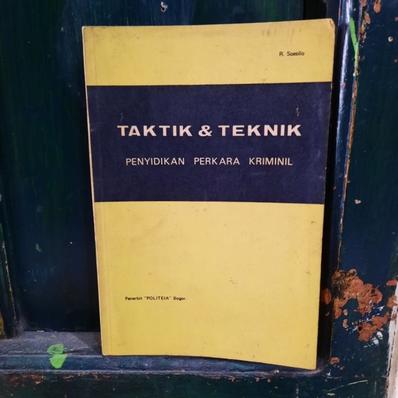 Jual TAKTIK DAN TEKNIK PENYIDIKAN PERKARA KRIMINIL oleh R SOESILO ...