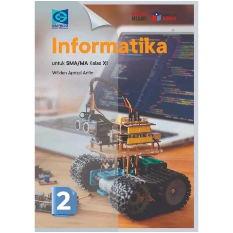 Jual Informatika Kelas 11 Kurikulum Merdeka Belajar Willdan Aprizal Arifin SMA/MA Grafindo 2 XI ...