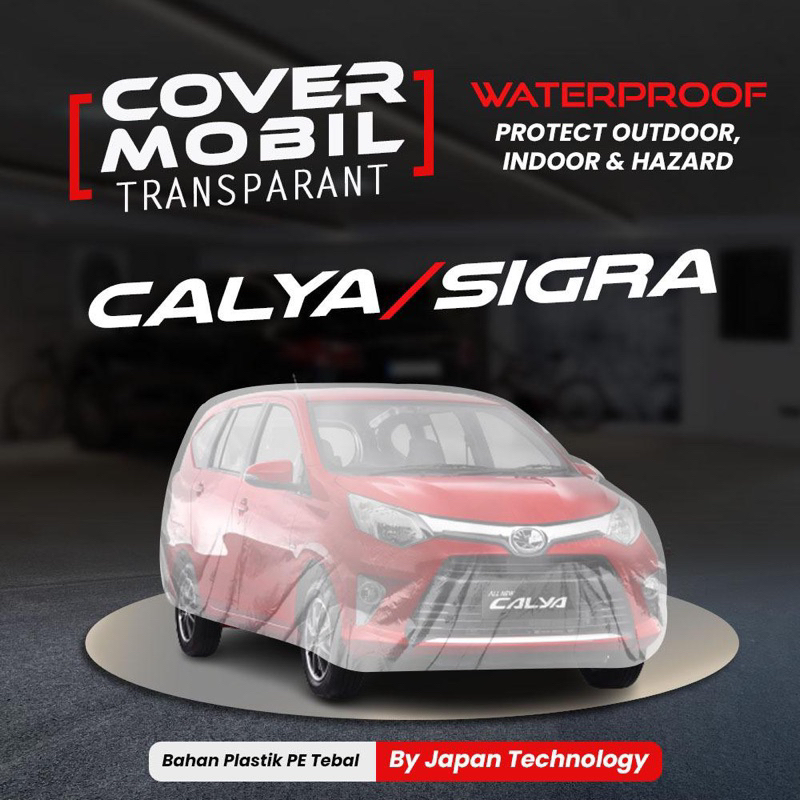 Jual COVER MOBIL CALYA/SIGRA TRANSPARAN TEBAL 75 MICRON WATERPROOF ...
