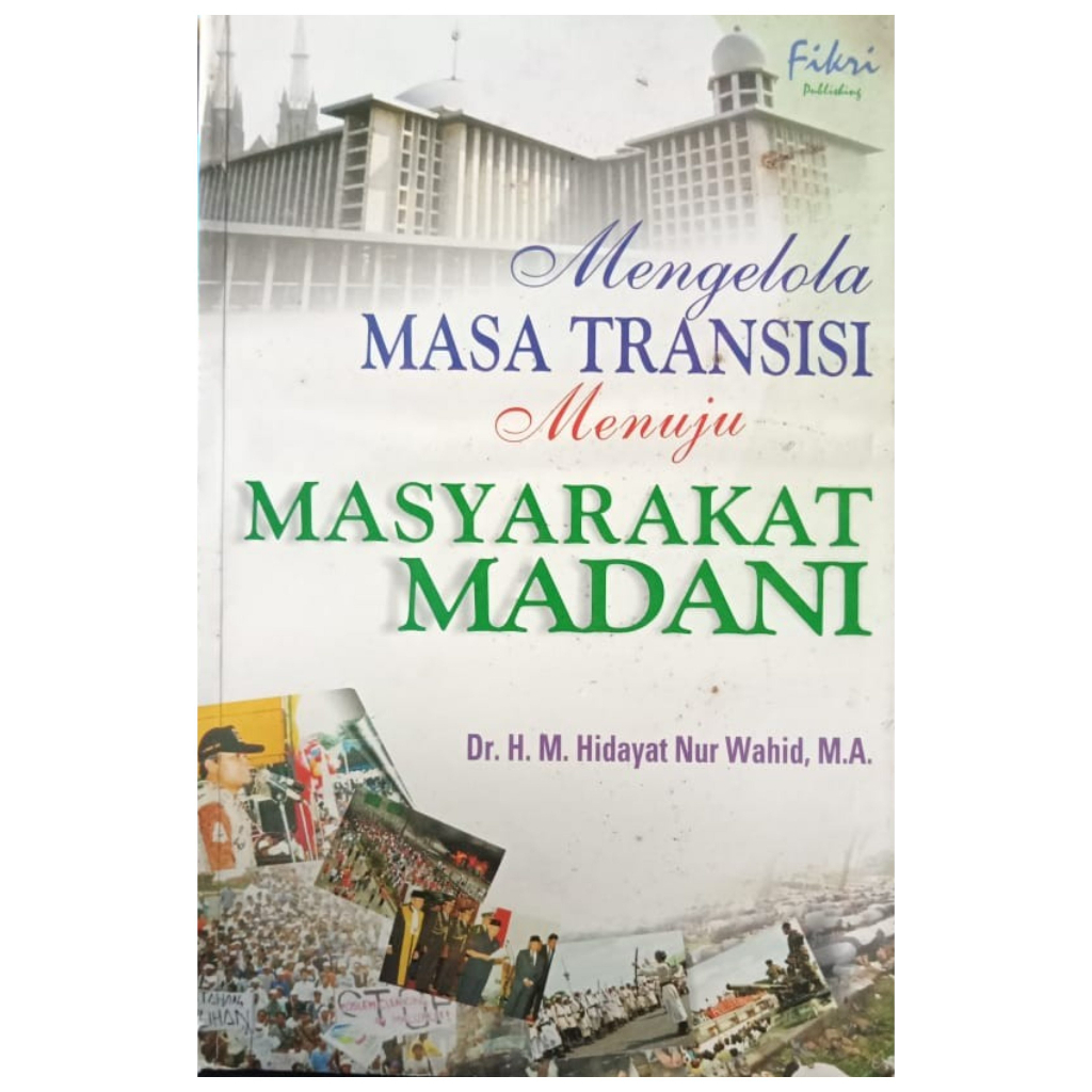 Jual Mengelola masa Transisi Menuju Masyarakat Madani - M Hidayat Nur Wahid MA - NR | Shopee ...