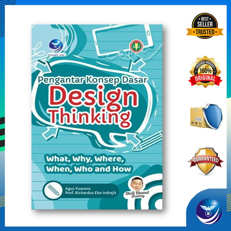 Jual Pengantar Konsep Dasar Design Thinking, What, Why, Where, When ...