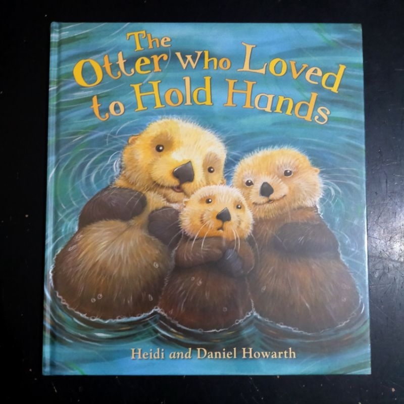 Jual The Otter Who Loved To Hold Hands - Heidi & Daniel Howarth ...