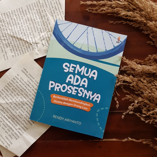 Jual Buku Semua Ada Prosesnya, Berhentilah Membandingkan Hidupmu dengan ...