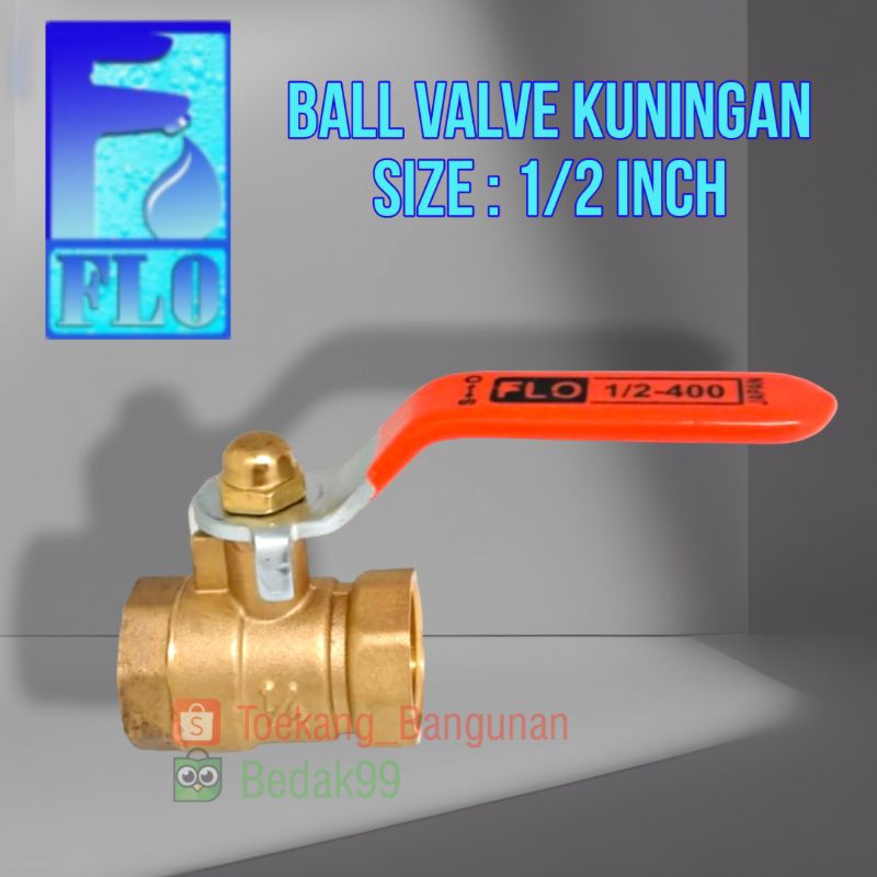 Jual 1/2 Inch Stop Kran Engkol / Ball Valve FLO Kuningan 1/2 Inch | Shopee Indonesia