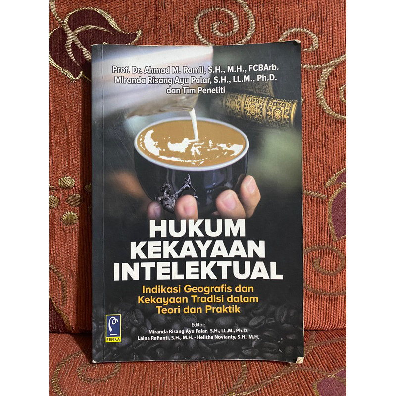 Jual Hukum Kekayaan Intelektual: Indikasi Geografis dan Kekayaan Tradisi dalam Teori dan Praktik ...