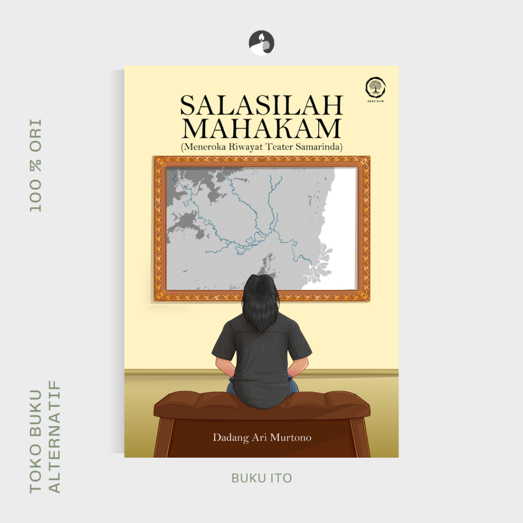 Jual Salasilah Mahakam: Meneroka Riwayat Teater di Samarinda - Dadang ...