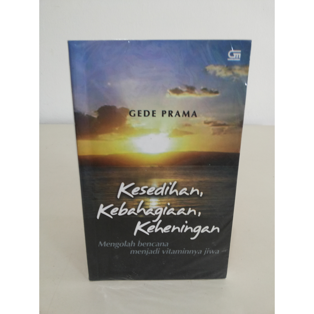 Jual Buku Kesedihan Kebahagiaan Keheningan --- Gede Prama | Shopee ...